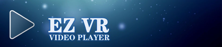 EZ VR Video Player